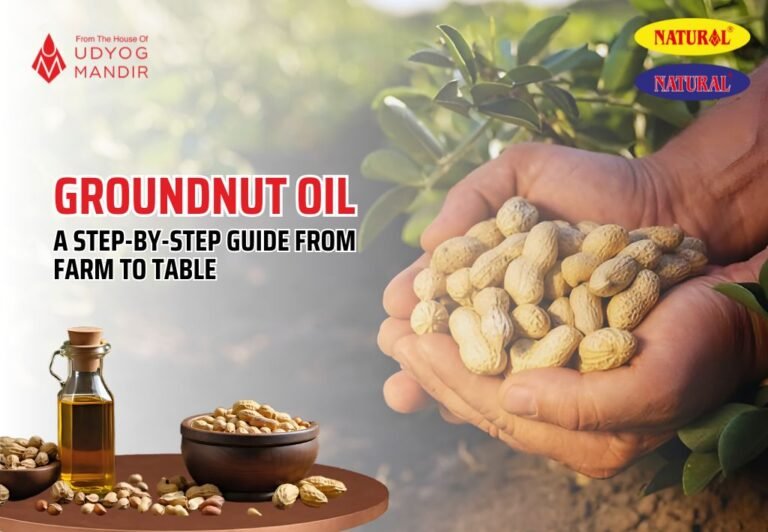 How Groundnut Oil is Made: A Complete Step-by-Step Process